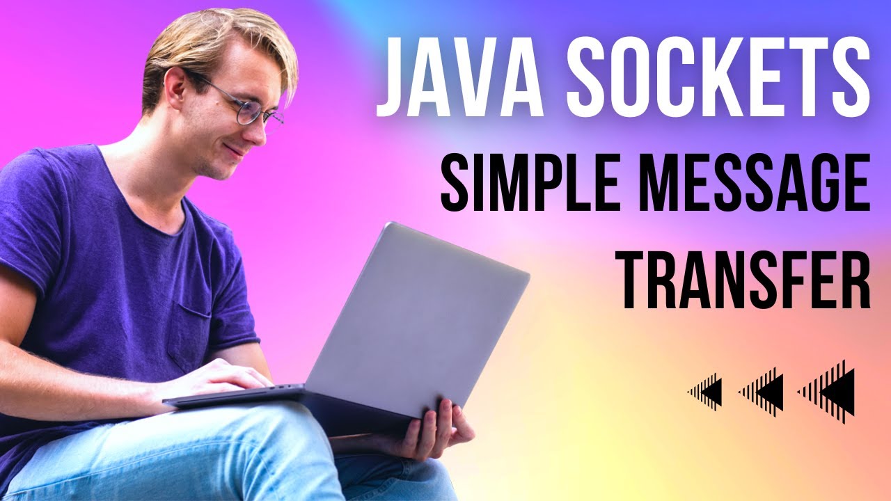 Java Sockets Tutorial: Building a Client-Server Message Transfer (Client to Server)