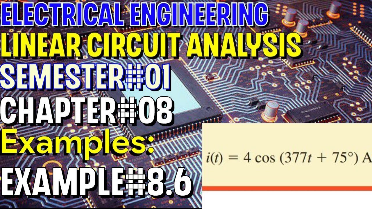 Linear Circuit Analysis | Chapter#08 | Example#8.6 | Basic Engineering Circuit Analysis