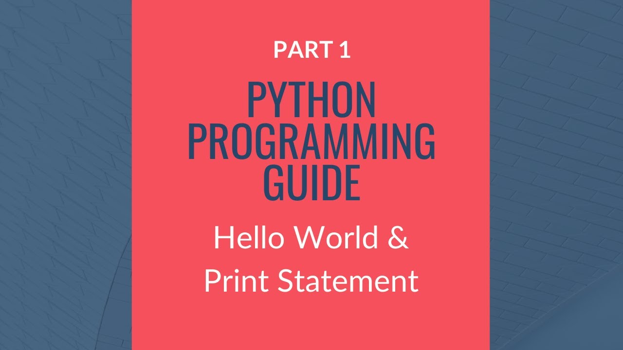 Python Programming Guide [PART-1] Hello World & Print Statement