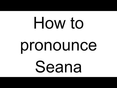 How to Pronounce Seana (English)