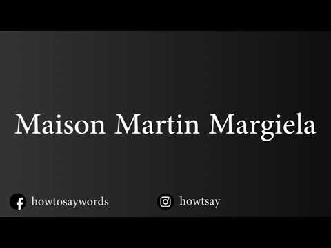 How To Pronounce Maison Martin Margiela