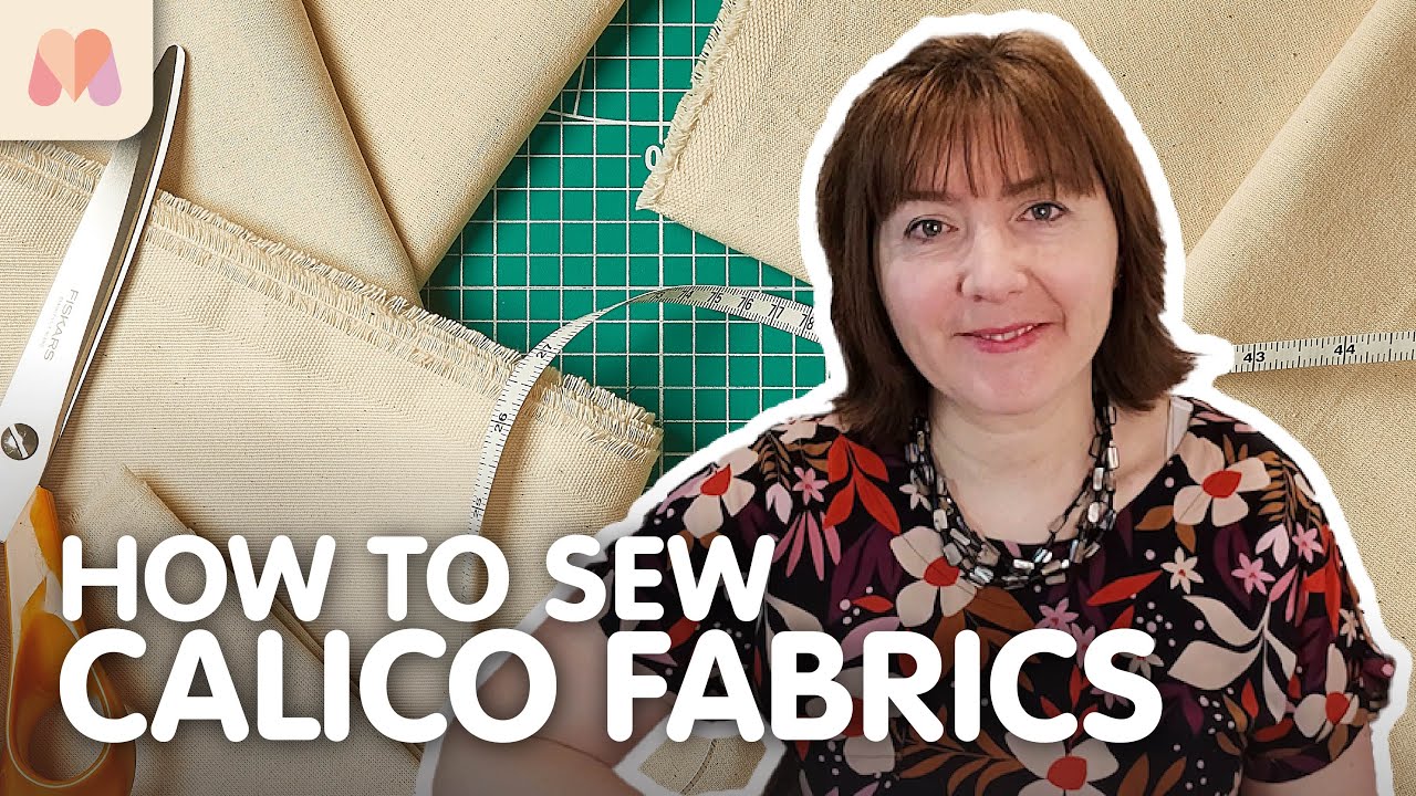 Fabric Masterclass | Calico | How to Sew