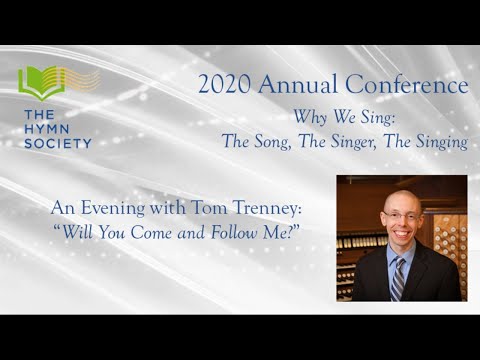 An Evening with Tom Trenney: "Will You Come and Follow Me?"