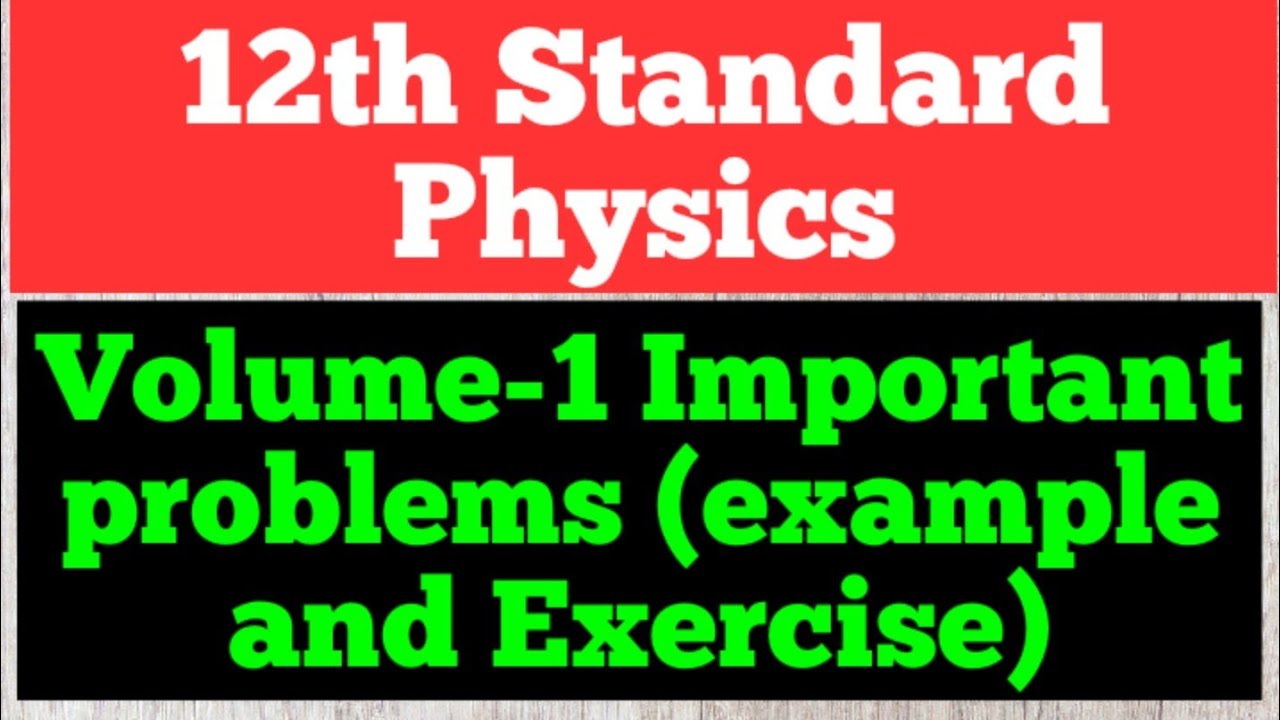 12th standard Physics Volume-1 important Problems...