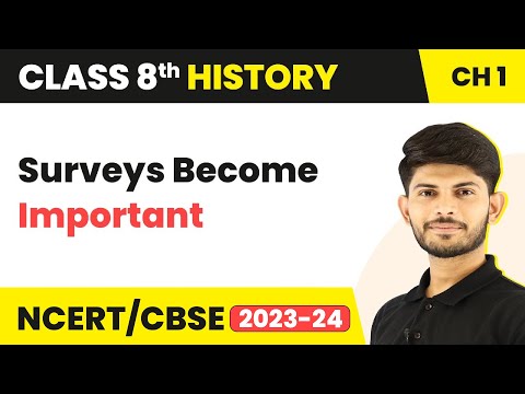 Surveys Become Important - How, When and Where - Class 8 History Video ...
