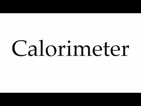 How to Pronounce Calorimeter