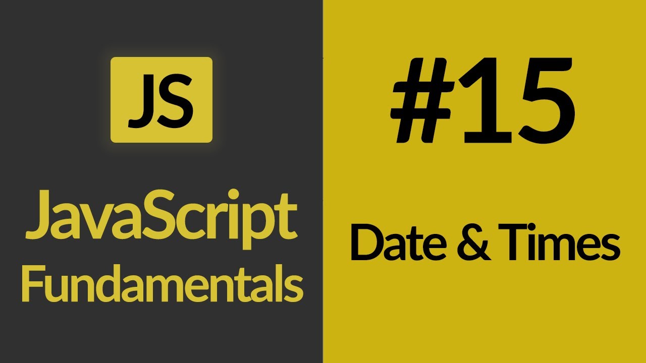 Date And Times | JavaScript For Beginners | JavaScript Tutorials | Learn JavaScript In 2020