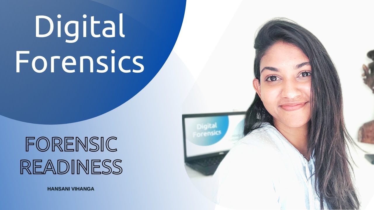 Digital Forensics: Forensic Readiness