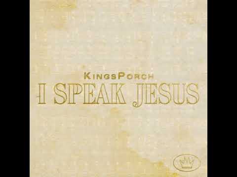 I Speak Jesus [Radio Version] - KingsPorch