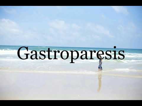 How To Pronounce Gastroparesis🌈🌈🌈🌈🌈🌈Pronunciation Of Gastroparesis