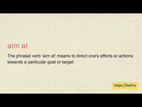 aim at | English Phrases with meaning and example