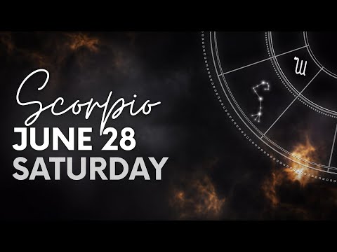 Scorpio - Daily Horoscope - June 28, 2025