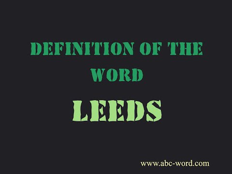 Definition of the word "Leeds"