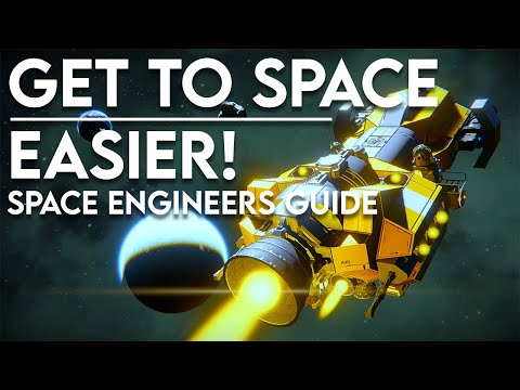 Get to space easier! - Space Engineers guide (beginner)