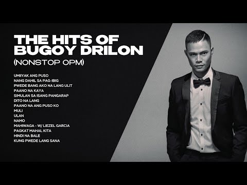 THE HITS OF BUGOY DRILON | MOR Playlist Non-Stop OPM Songs ♪