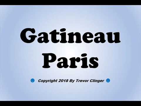 How To Pronounce Gatineau Paris