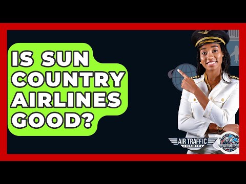 Is Sun Country Airlines Good? - Air Traffic Insider