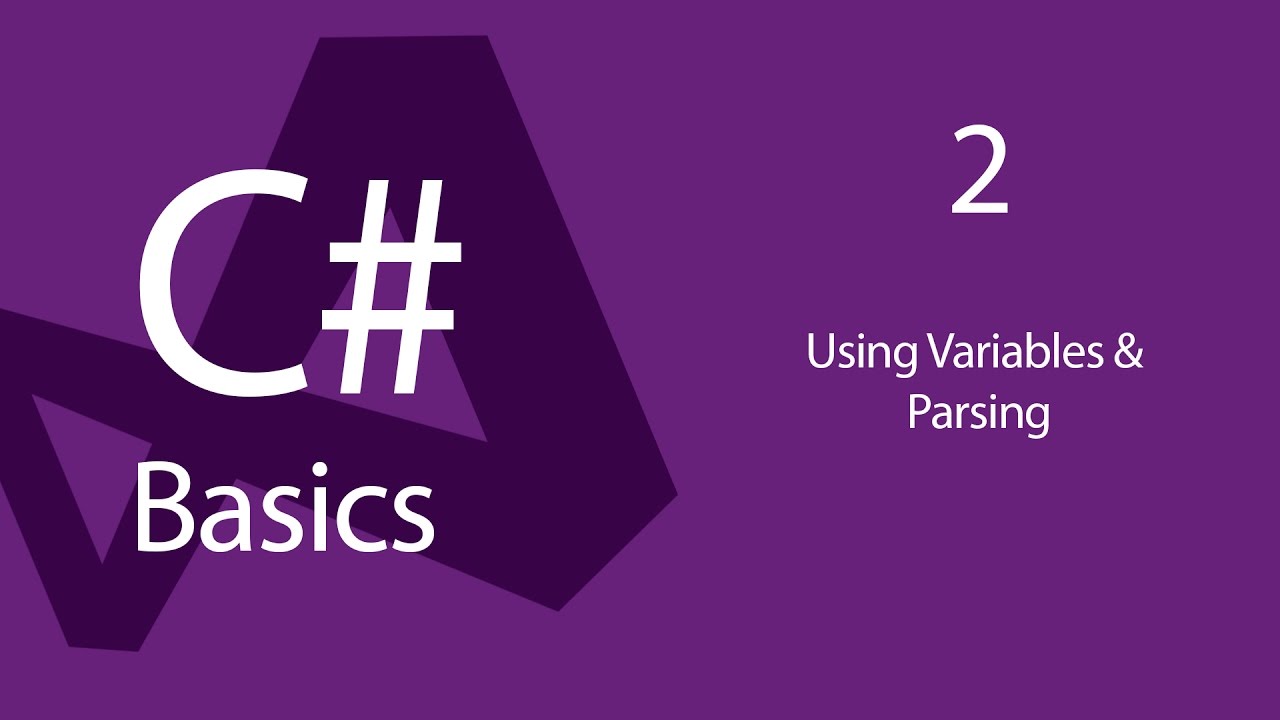 C# Programming Tutorials: Beginners 02 - Using Variables and Parsing