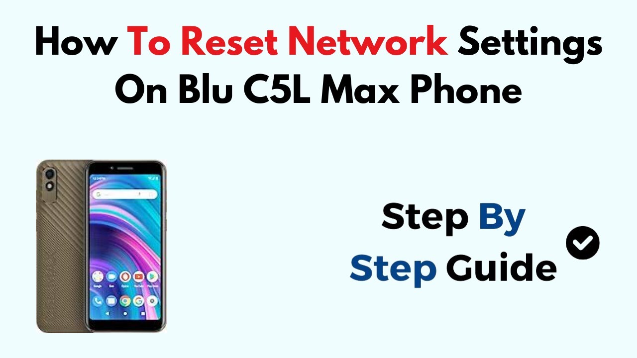 How To Reset Network Settings On Blu C5L Max Phone