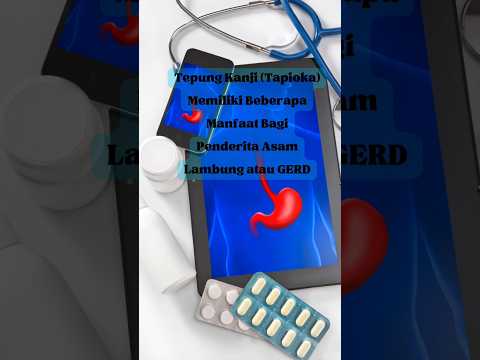 Manfaat Tepung Kanji Tapioka Untuk Asam Lambung Naik atau GERD #gayahidupsehat #gerd