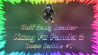 Kung Fu Panda 2 ★ Perfect Boss Battle #1 • Wolf Gang Leader