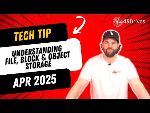 45Drives - Understanding the Differences Between File, Block, and Object Storage