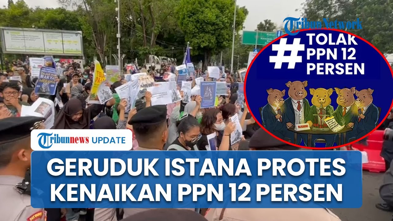 Mahasiswa hingga Kpopers Geruduk Istana Protes Tolak PPN 12 Persen ...