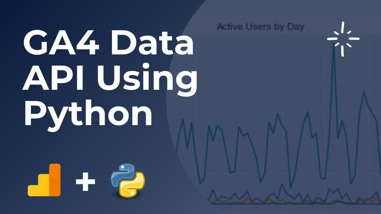 TUTORIAL: Python API for Google Analytics (GA4)