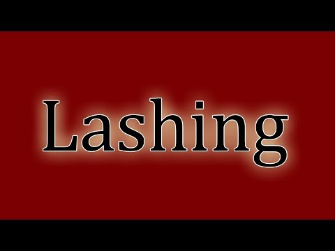 Lashing Meaning?