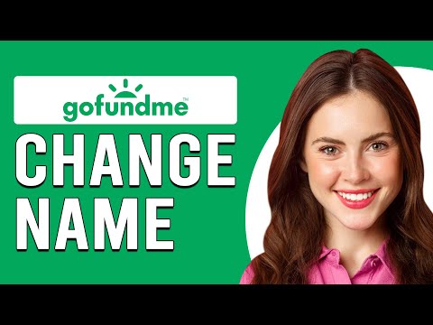 How To Change Name On GoFundMe (How To Edit Your GoFundMe Name)
