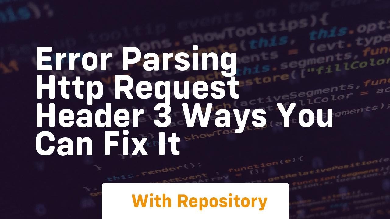 error parsing http request header 3 ways you can fix it