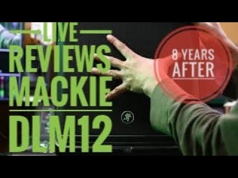 Mackie DLM12 8 Years After - Live review check description for current pricing