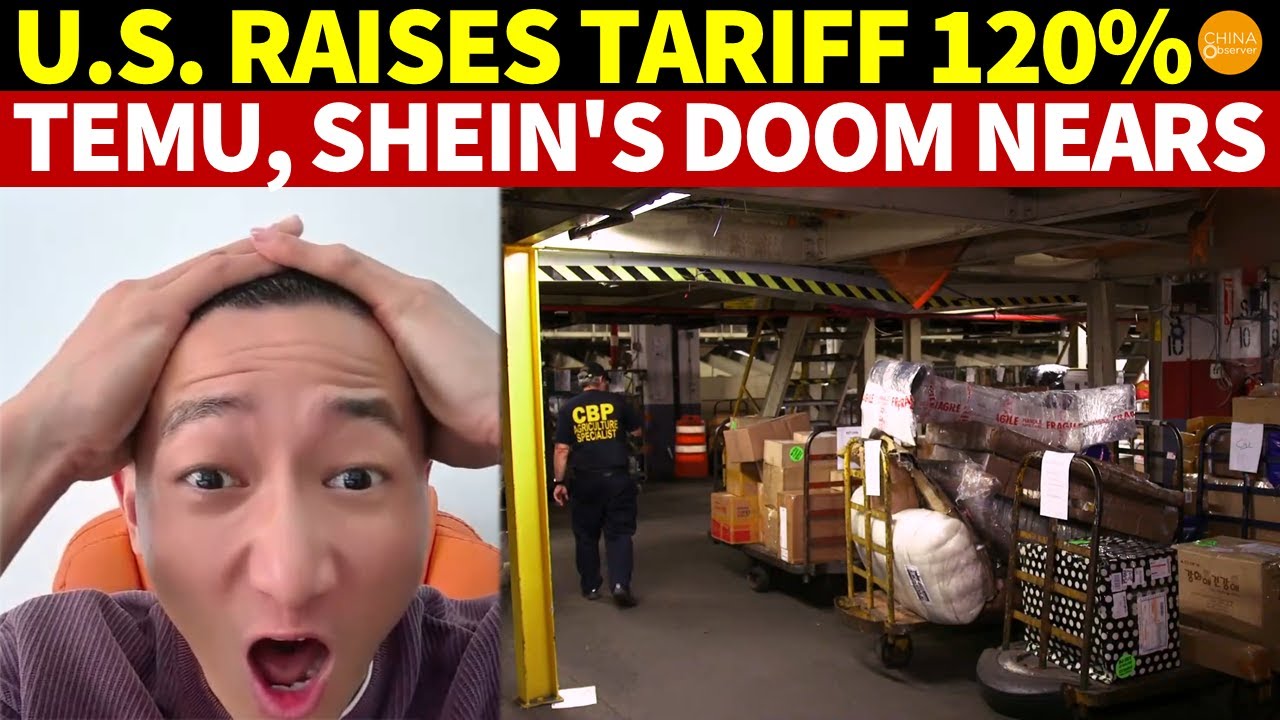 Temu and Shein's Doom Approaches! 120% Tariff Increase on China’s Small ...