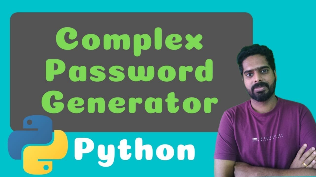 Complex Password Generator | How to Generate Complex Passwords using Python?