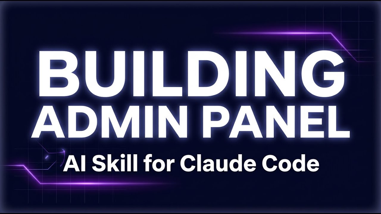 Building Admin Panel — AI Skill Overview | SkillForge