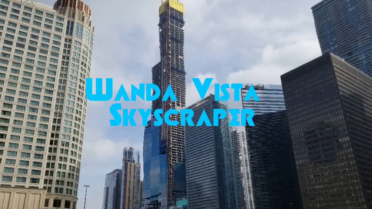 Construction of the Wanda Vista Skyscraper 1198 ft Chicago