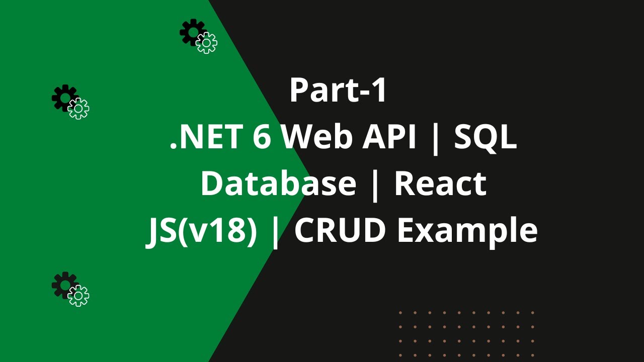 Part-1 | .NET 6 Web API | SQL Database | React JS(v18) | CRUD Example