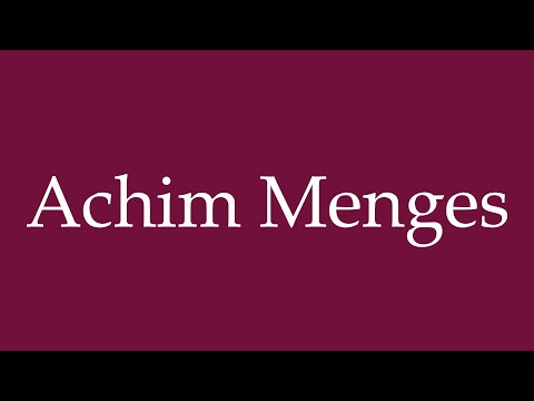 How to Pronounce ''Achim Menges'' Correctly in German