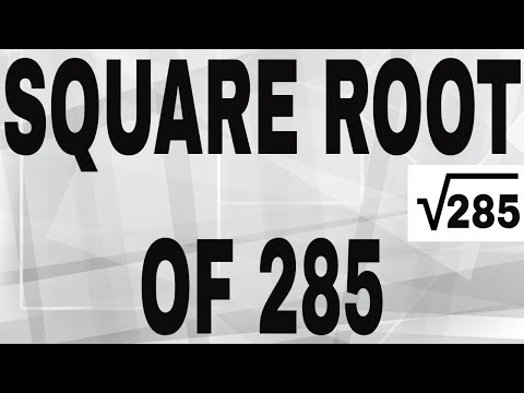 SQUARE ROOT OF 285