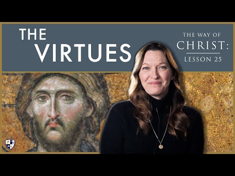The Way of Christ: The Virtues