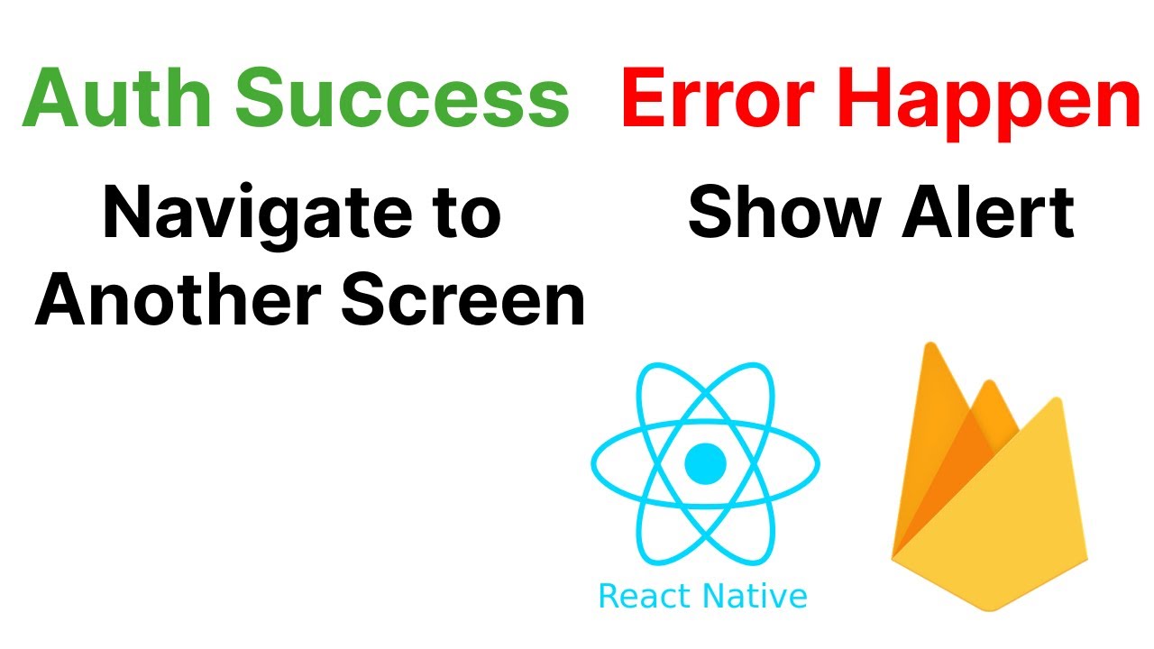 React Native Firebase Authentication Success and Error Handling Made Easy