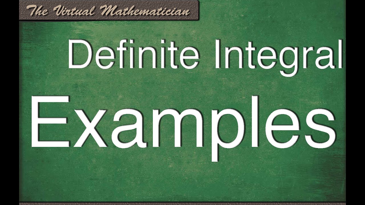 Definite Integrals: Examples to Learn By