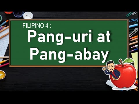 Pang-uri at Pang-abay (Pagkakahawig at pagkakaiba)