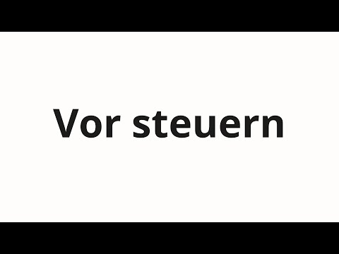 How to pronounce Vor steuern