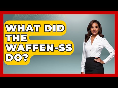 What Did The Waffen-SS Do? - Germany Made Simple