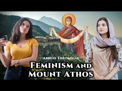 Feminism and Mount Athos - Abbess Theologia