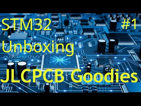 STM32 Unboxing #1 - JLCPCB Goody Bag