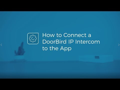 How to connect a DoorBird IP door intercom to the App