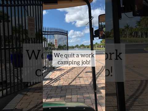We Quit a Work Camping Job!