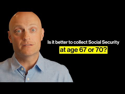 Should I collect Social Security at age 67 or 70?
